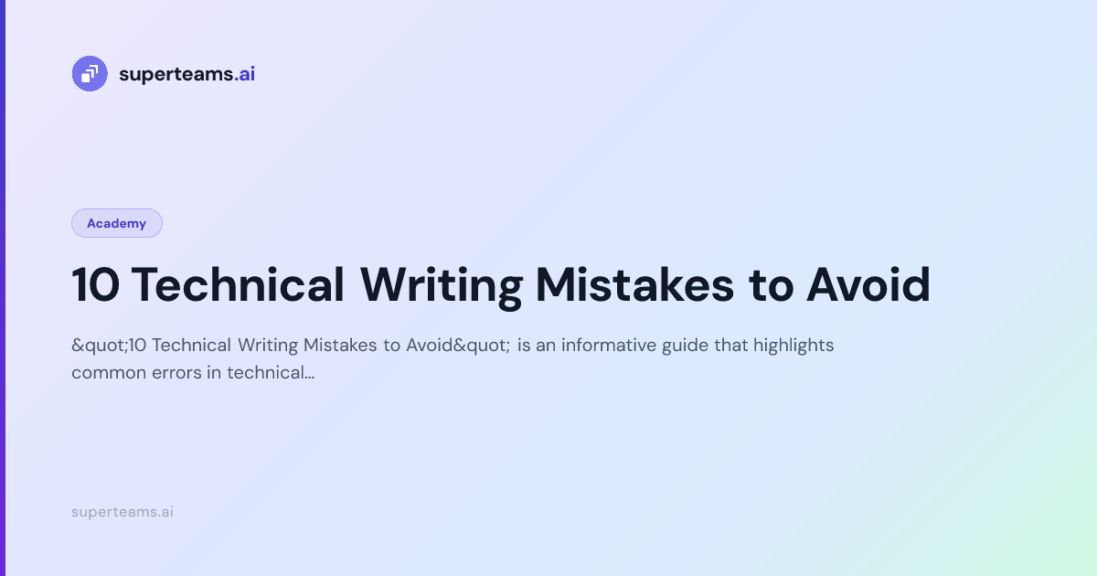 10 Technical Writing Mistakes to Avoid — Superteams.ai Blog
